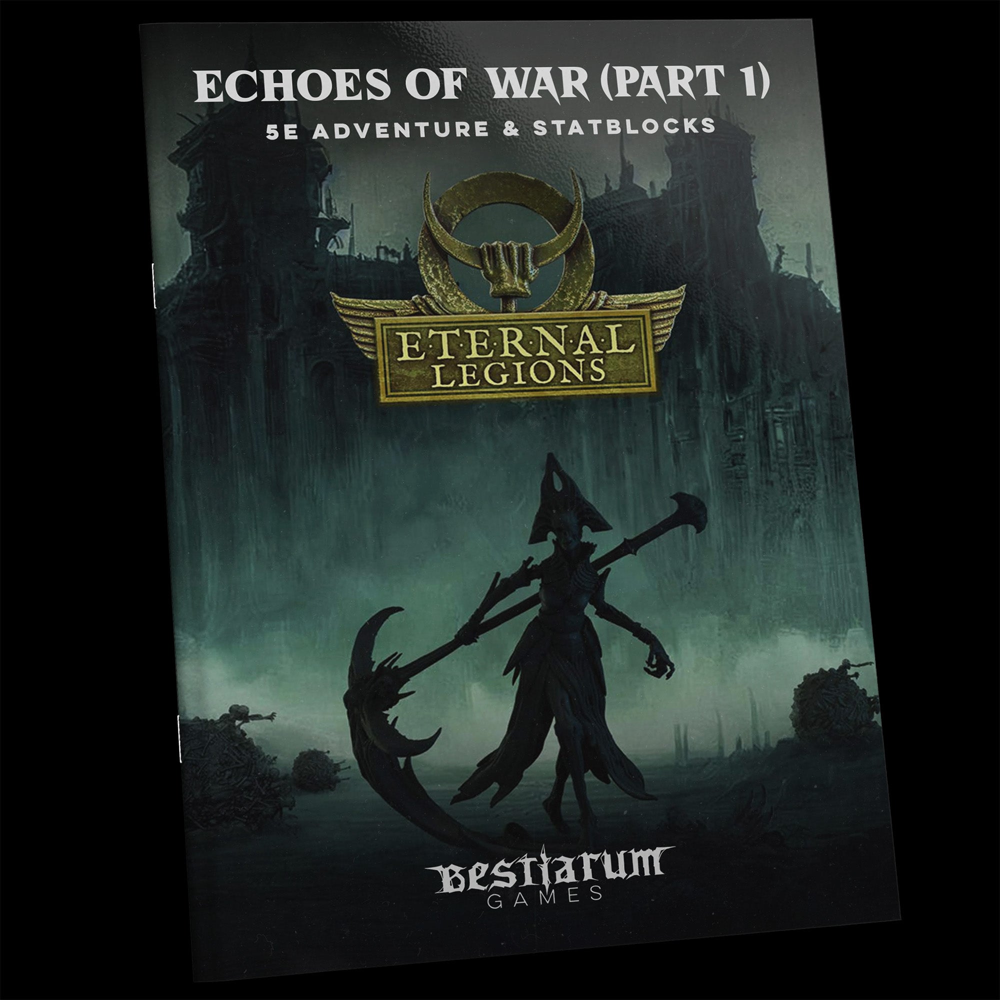 Echoes of War (part 1) - Eternal Legions | 5E Adventure – Bestiarum Games